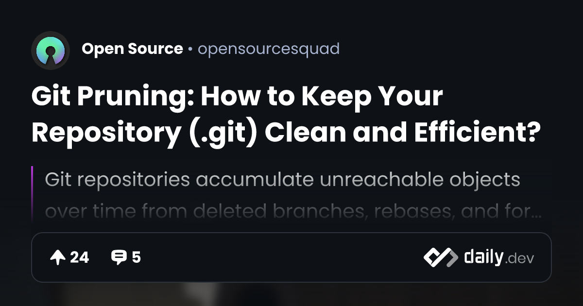 Git Pruning: How to Keep Your Repository (.git) Clean...