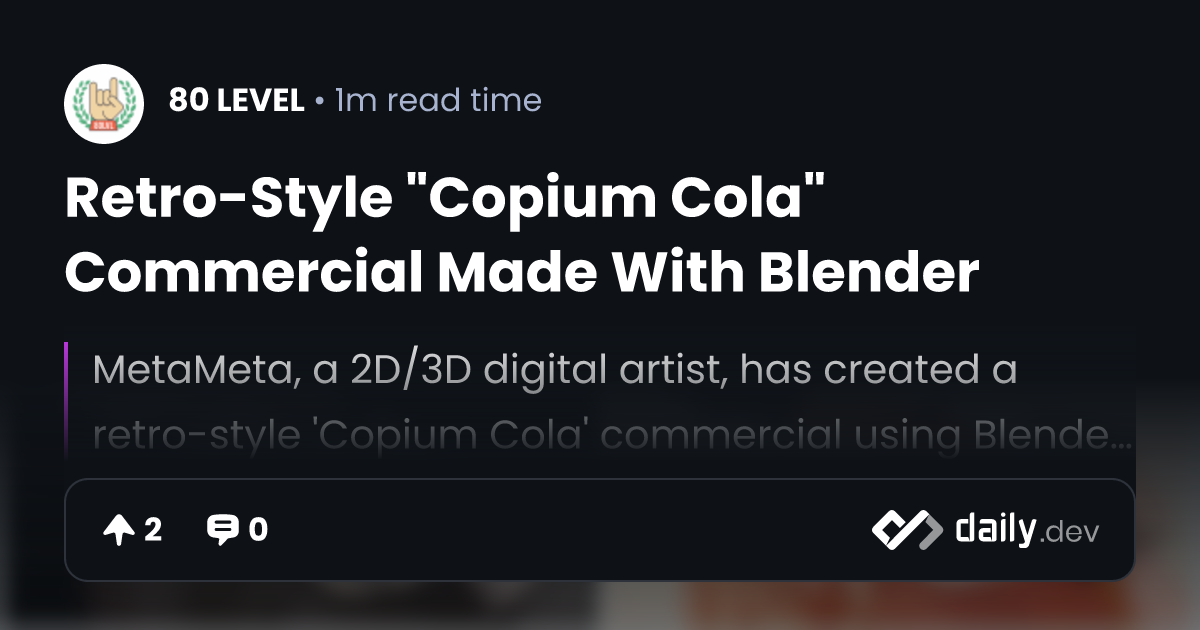 Retro-Style "Copium Cola" Commercial Made With Blender | daily.dev