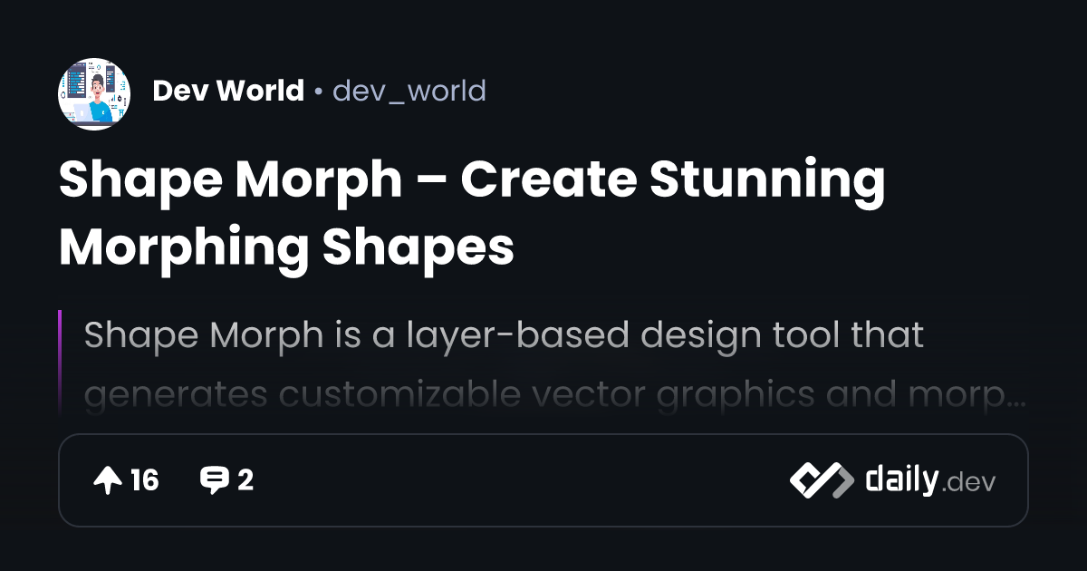 Shape Morph – Create Stunning Morphing Shapes | daily.dev