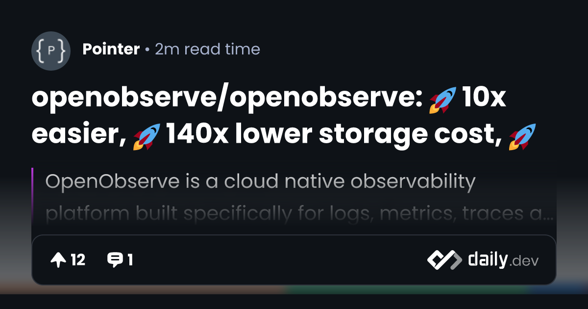 openobserve/openobserve: 🚀 10x easier, 🚀 140x lower...