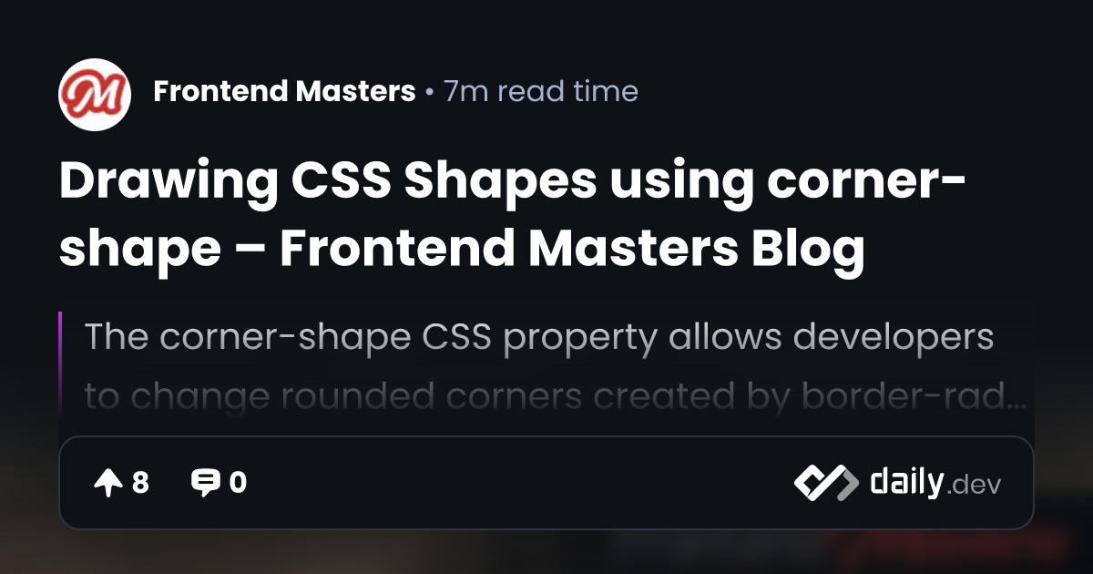 Drawing CSS Shapes using corner-shape – Frontend Masters Blog | daily.dev