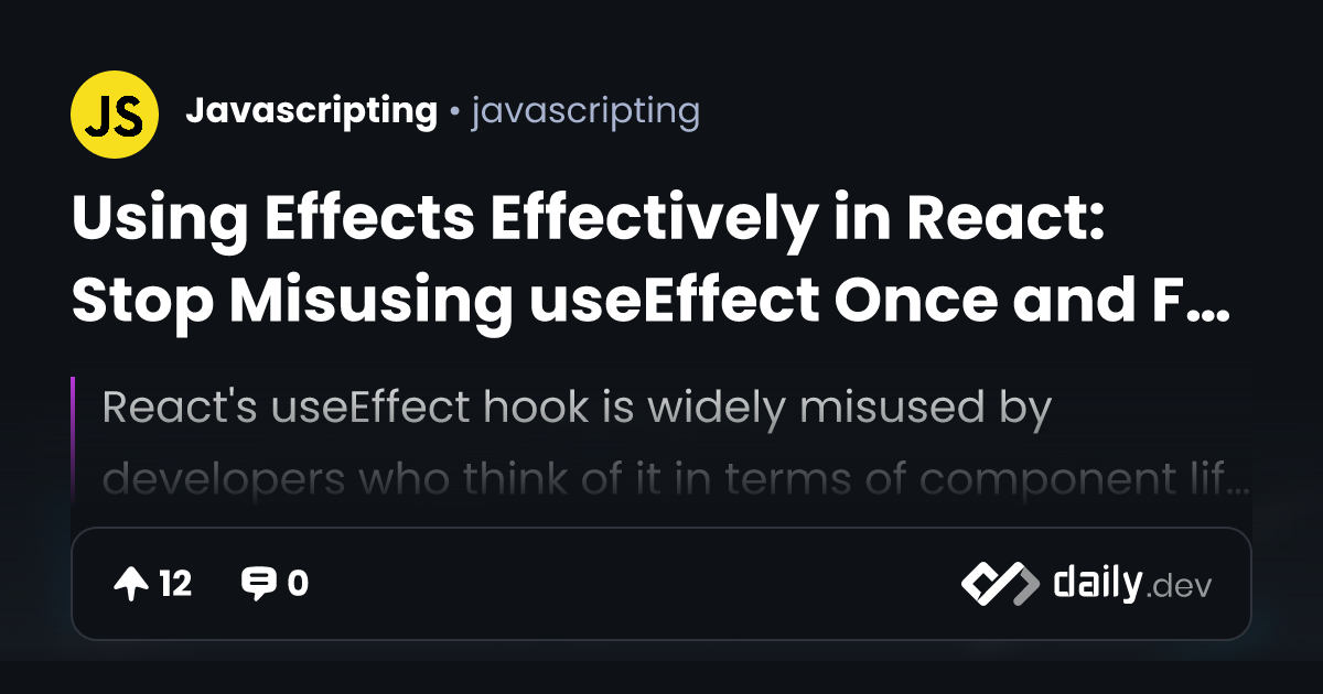 Using Effects Effectively in React: Stop Misusing...