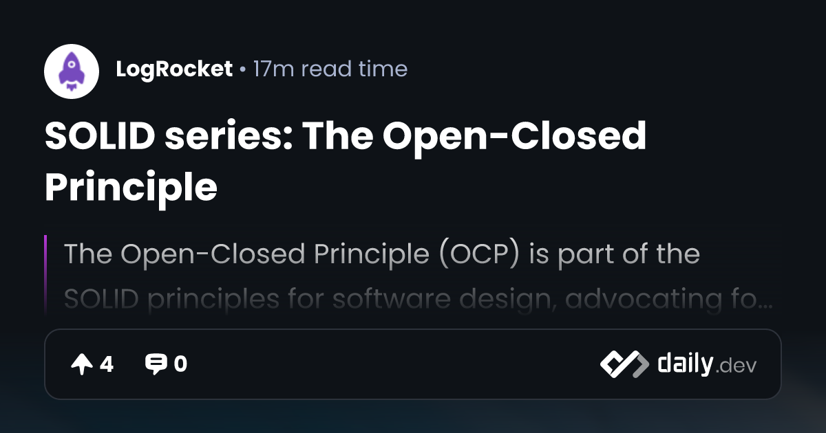 SOLID series: The Open-Closed Principle | daily.dev