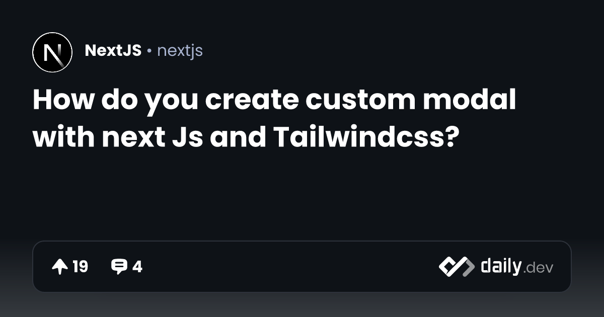 How Do You Create Custom Modal With Next Js And Tailwindcss Dailydev 