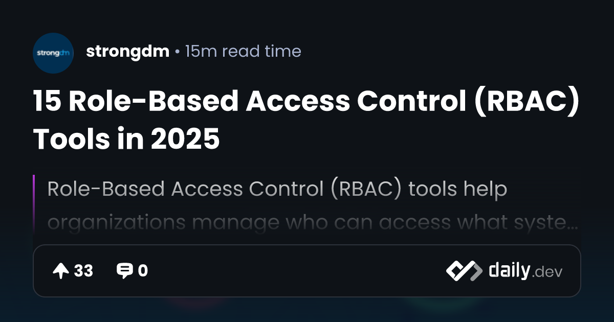 15 Role-Based Access Control (RBAC) Tools in 2025