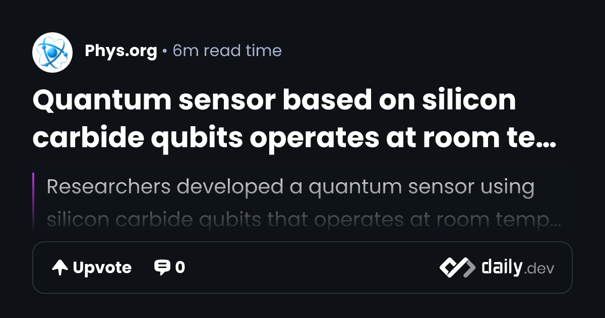 Quantum sensor based on silicon carbide qubits operates at room ...