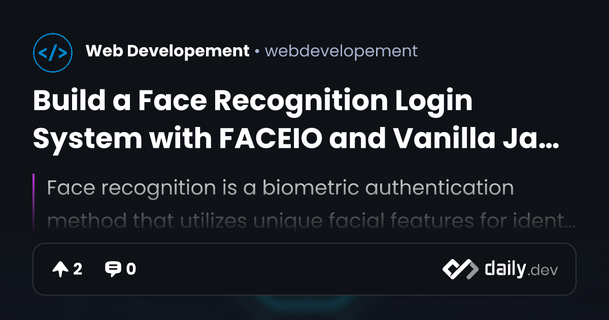 Build a Face Recognition Login System with FACEIO and Vanilla ...