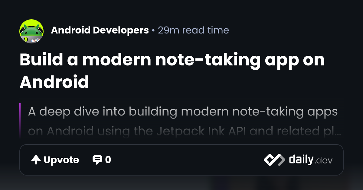 Build a modern note-taking app on Android | daily.dev