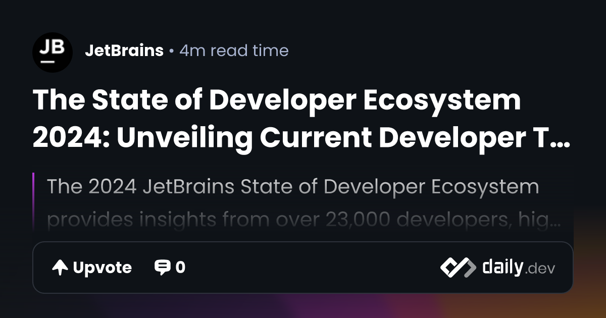 The State of Developer Ecosystem 2024: Unveiling Current Developer ...