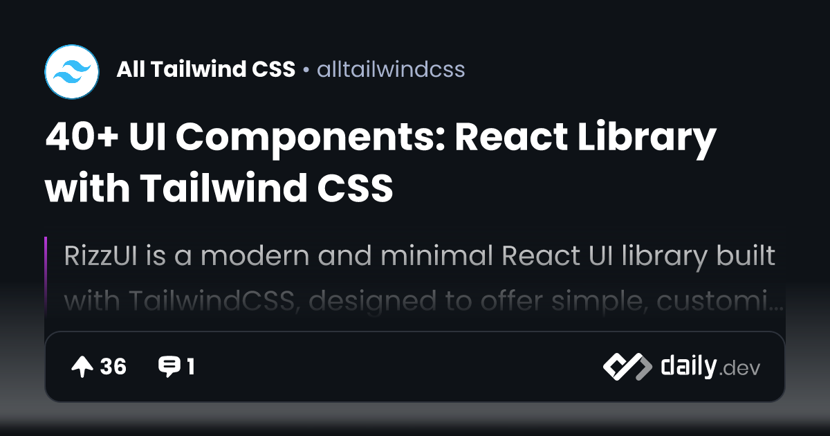 40+ UI Components: React Library with Tailwind CSS | daily.dev