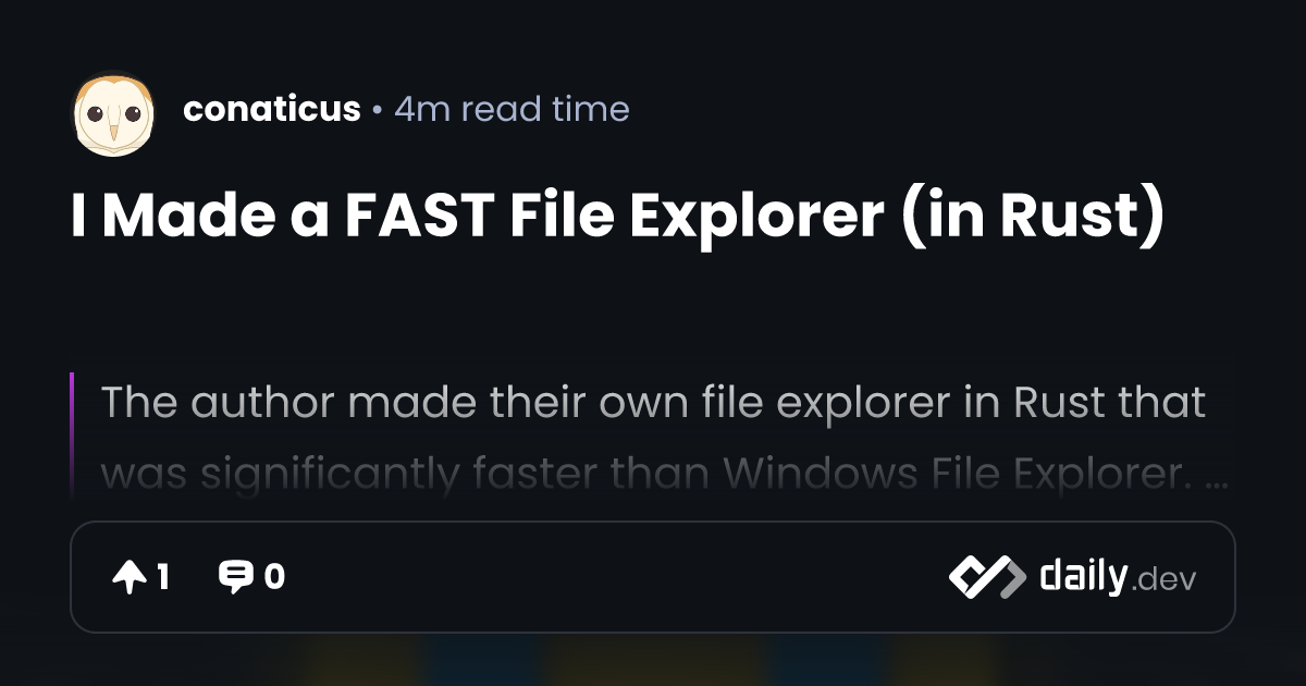 I Made a FAST File Explorer (in Rust) | daily.dev