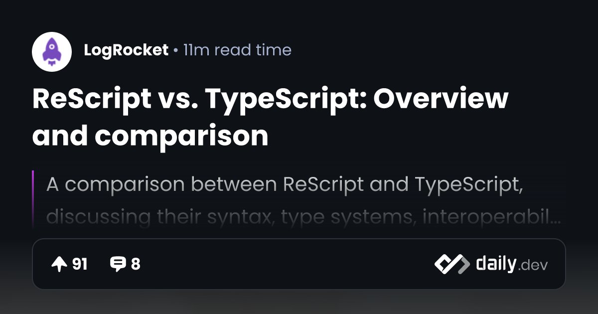 ReScript vs. TypeScript: Overview and comparison | daily.dev