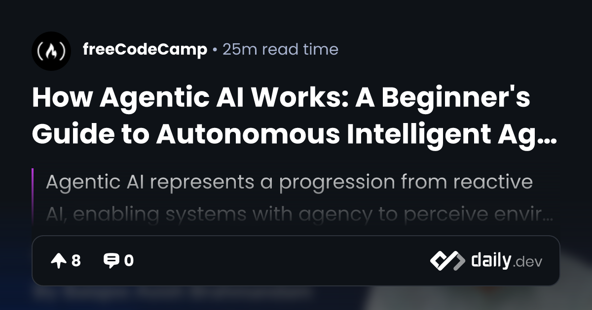How Agentic AI Works: A Beginner's Guide to Autonomous...