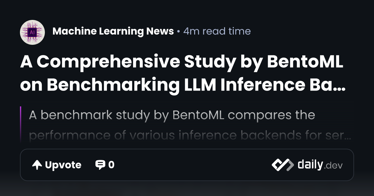 A Comprehensive Study By Bentoml On Benchmarking Llm Inference Backends