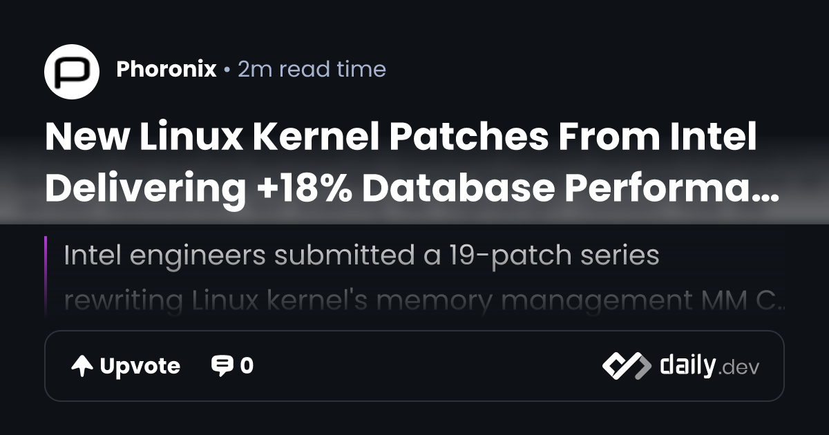 New Linux Kernel Patches From Intel Delivering +18% Database ...
