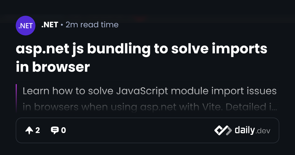 asp.net js bundling to solve imports in browser | daily.dev