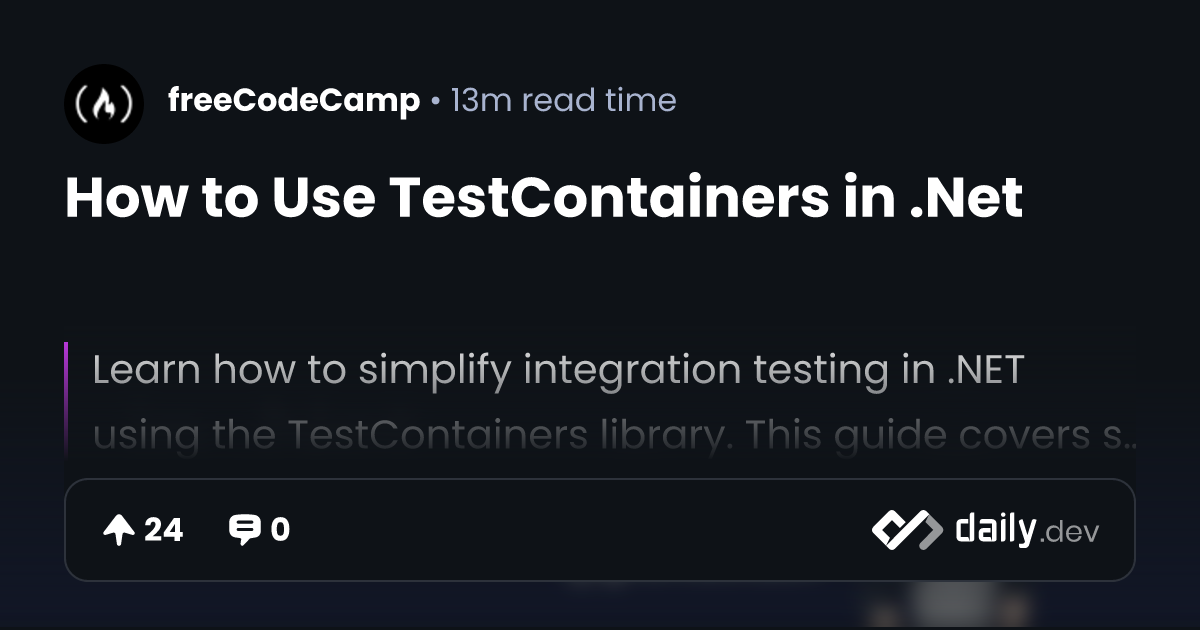 How to Use TestContainers in .Net | daily.dev