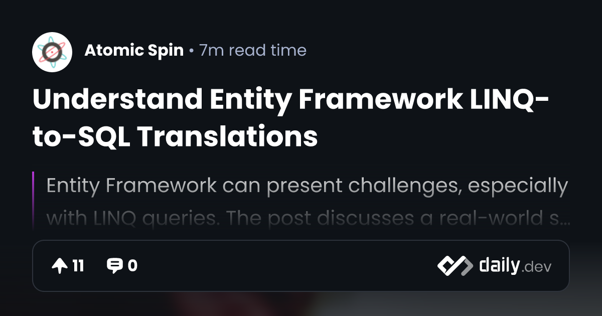 Understand Entity Framework LINQ-to-SQL Translations | daily.dev