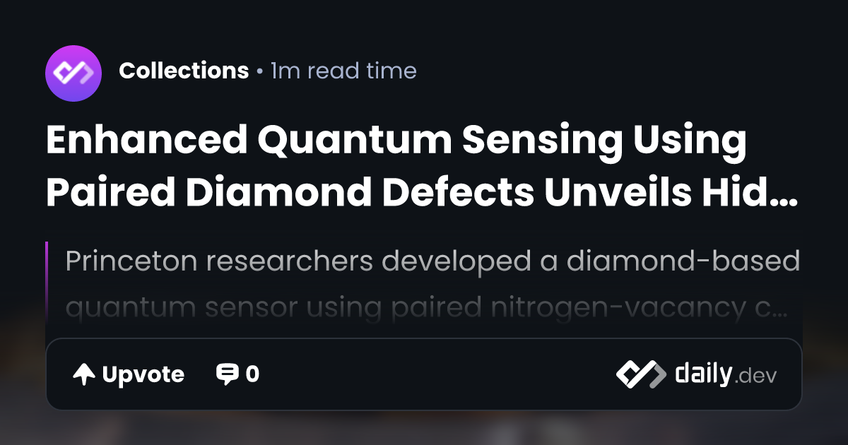 Enhanced Quantum Sensing Using Paired Diamond Defects Unveils Hidden ...