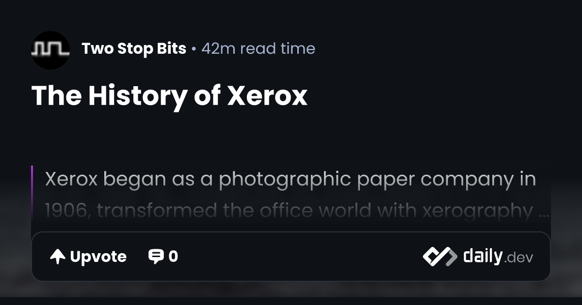 The History of Xerox | daily.dev