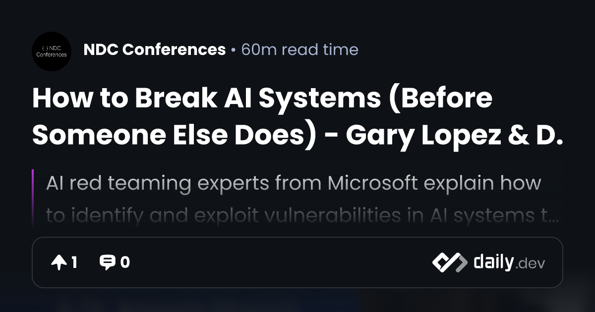 How to Break AI Systems (Before Someone Else Does)