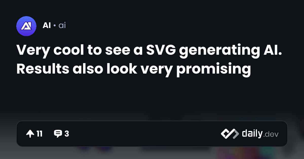 Very cool to see a SVG generating AI. Results also look...