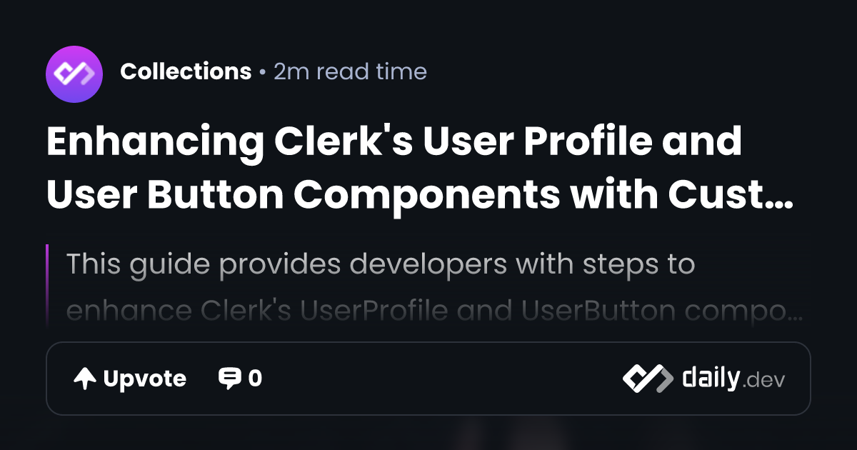 Enhancing Clerk's User Profile and User Button...