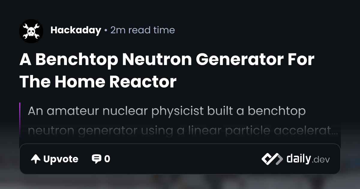 A Benchtop Neutron Generator For The Home Reactor