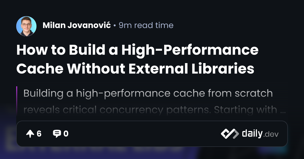 How to Build a High-Performance Cache Without External Libraries ...