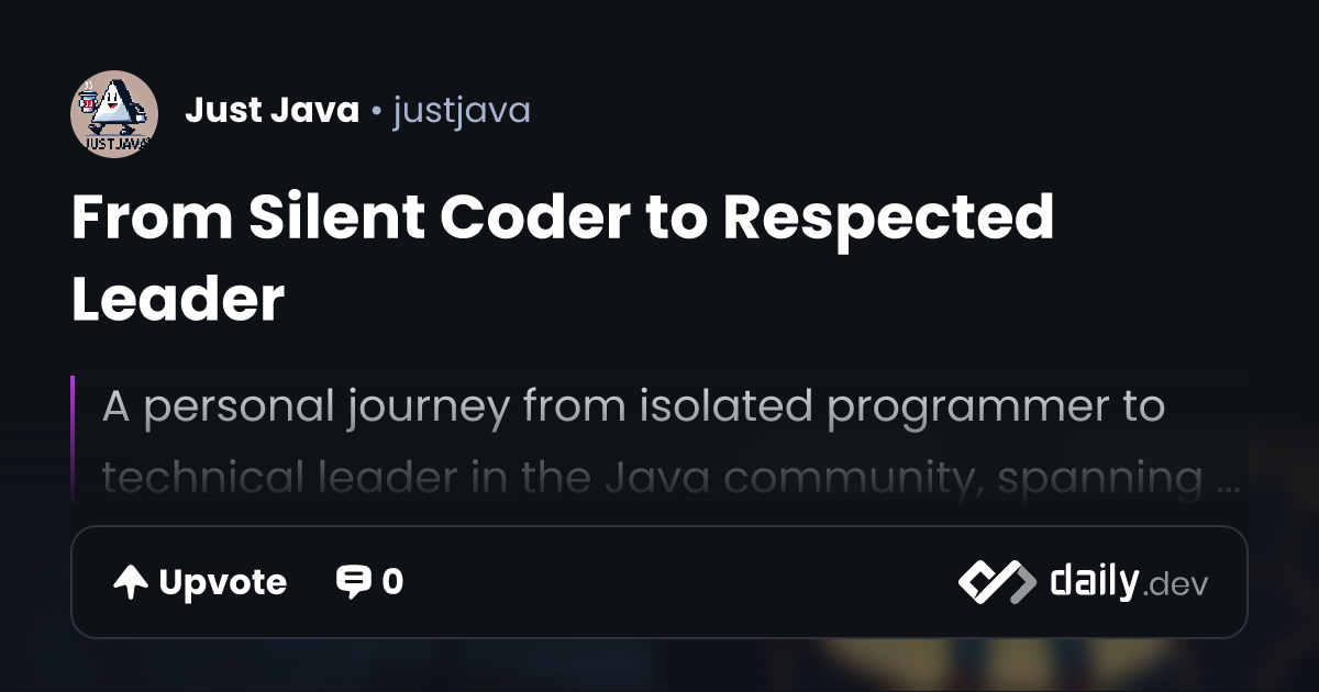 From Silent Coder to Respected Leader | daily.dev