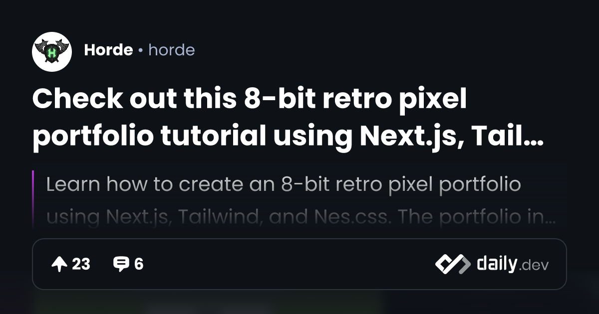 Check out this 8-bit retro pixel portfolio tutorial using Next.js ...