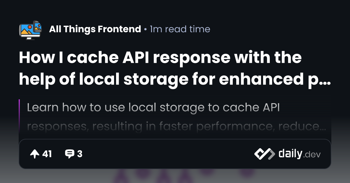 How I cache API response with the help of local storage for enhanced ...