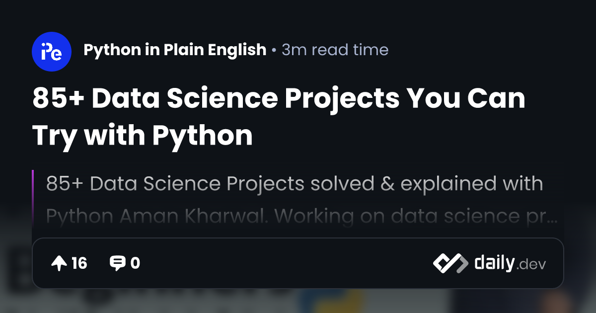 85+ Data Science Projects You Can Try with Python