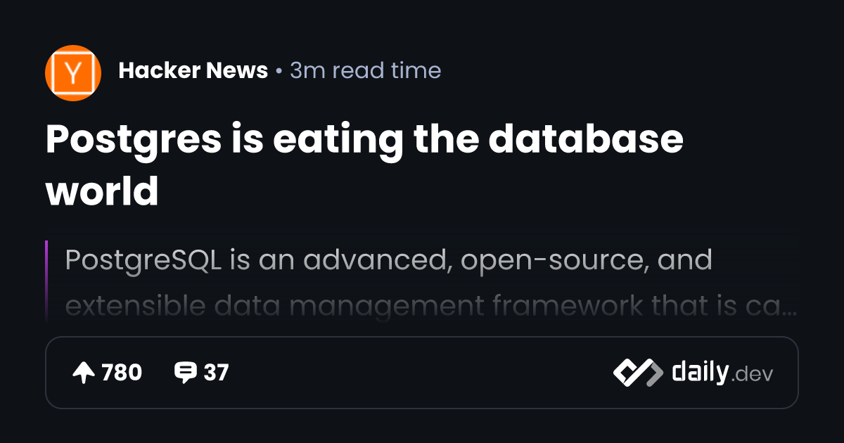 Postgres is eating the database world | daily.dev