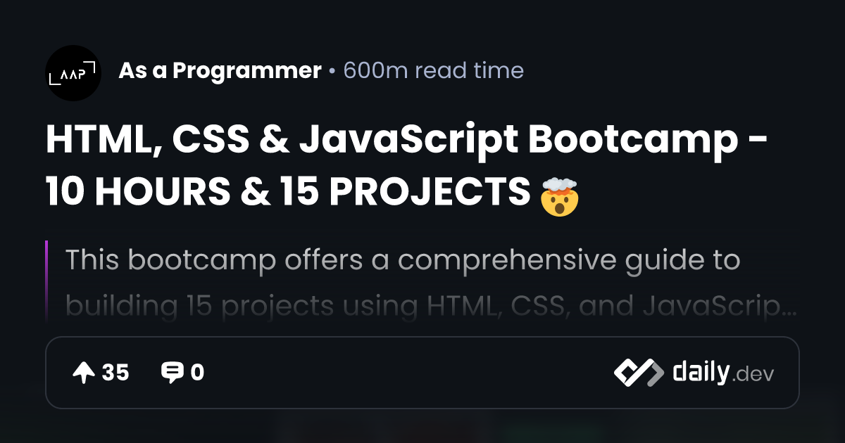 HTML, CSS & JavaScript Bootcamp - 10 HOURS & 15 PROJECTS 🤯 | daily.dev