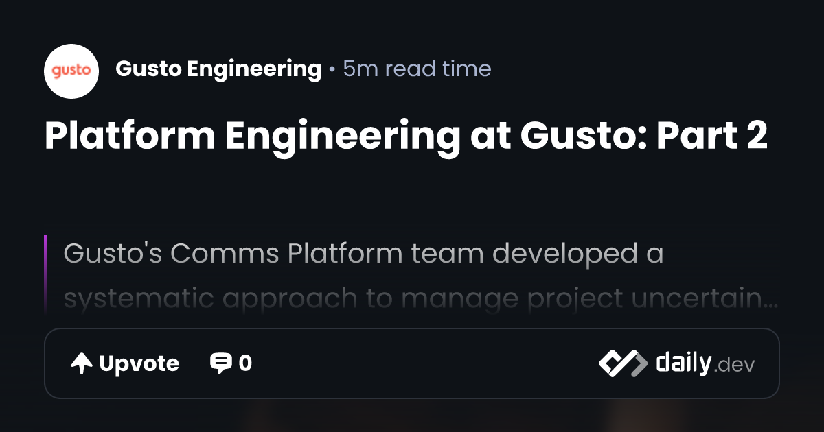 Platform Engineering at Gusto: Part 2 | daily.dev