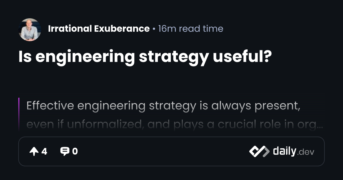 Is engineering strategy useful? | daily.dev