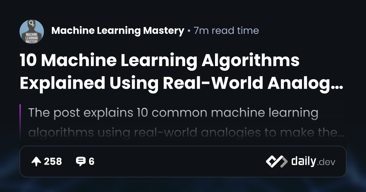 10 Machine Learning Algorithms Explained Using Real-World Analogies ...