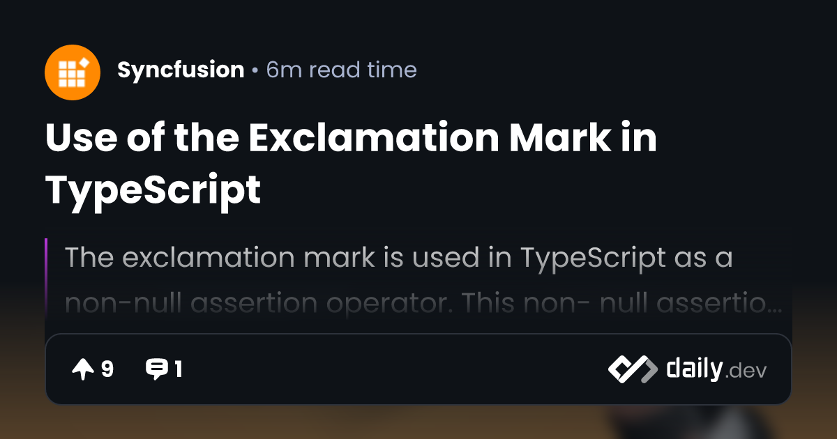 Use of the Exclamation Mark in TypeScript | daily.dev