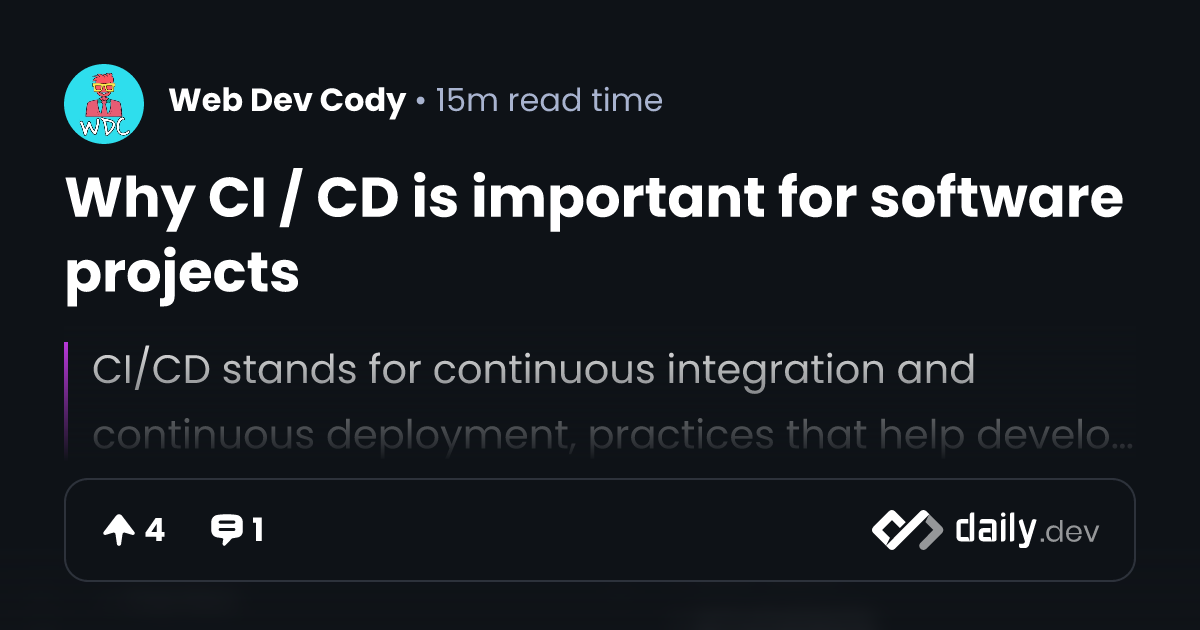 Why CI / CD is important for software projects | daily.dev