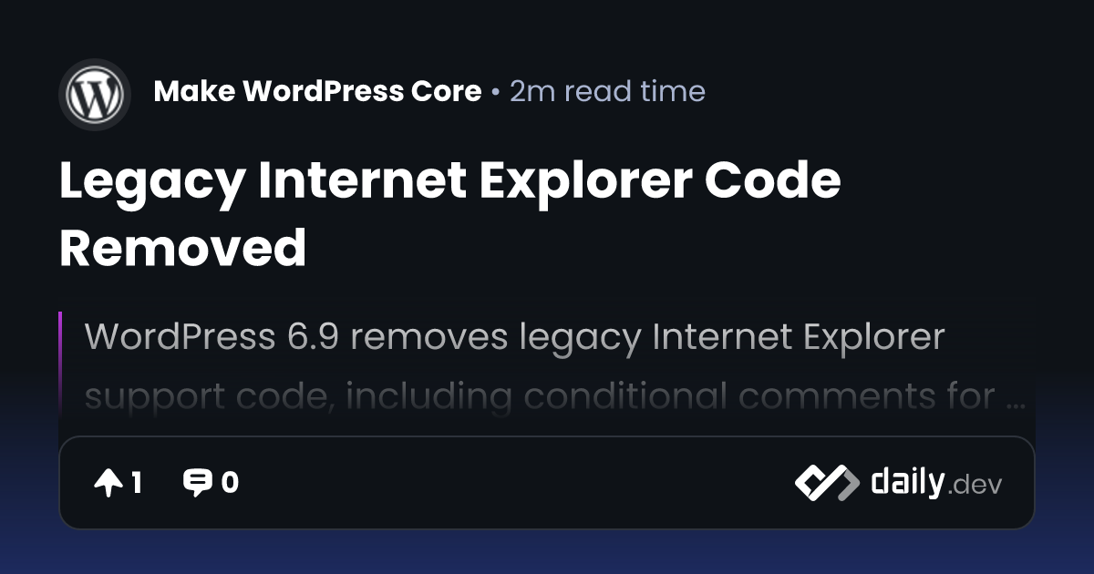 Legacy Internet Explorer Code Removed | daily.dev