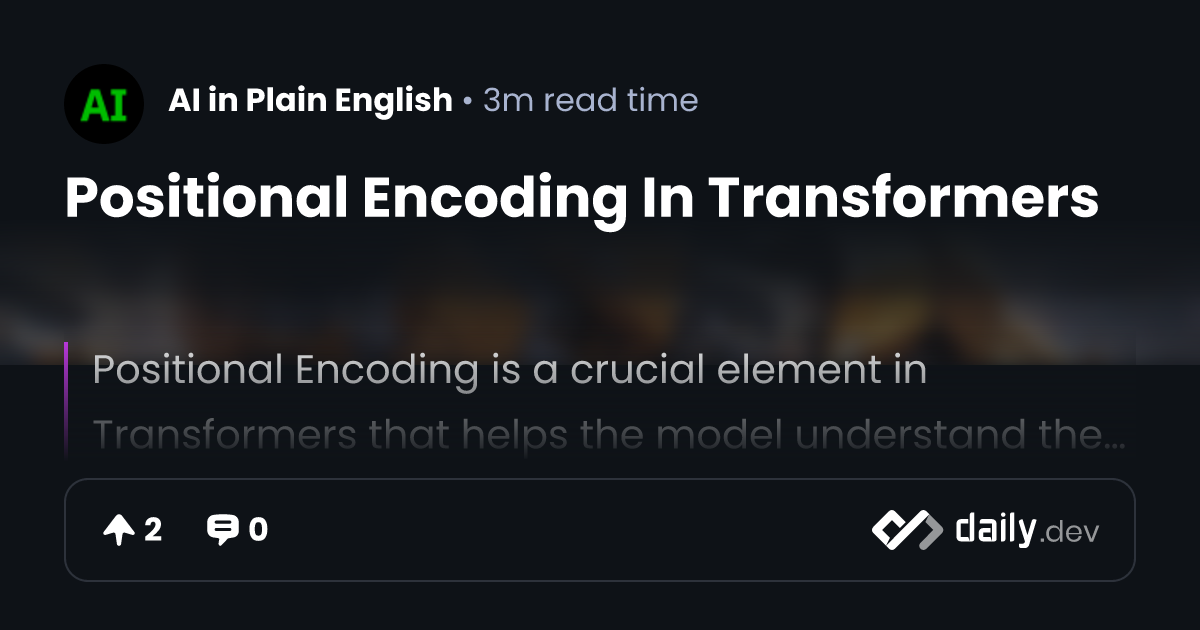 Positional Encoding In Transformers | daily.dev