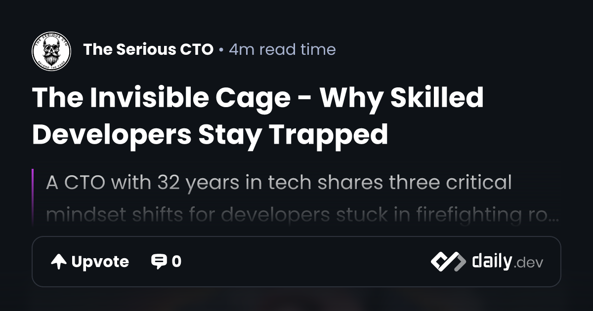 The Invisible Cage - Why Skilled Developers Stay Trapped
