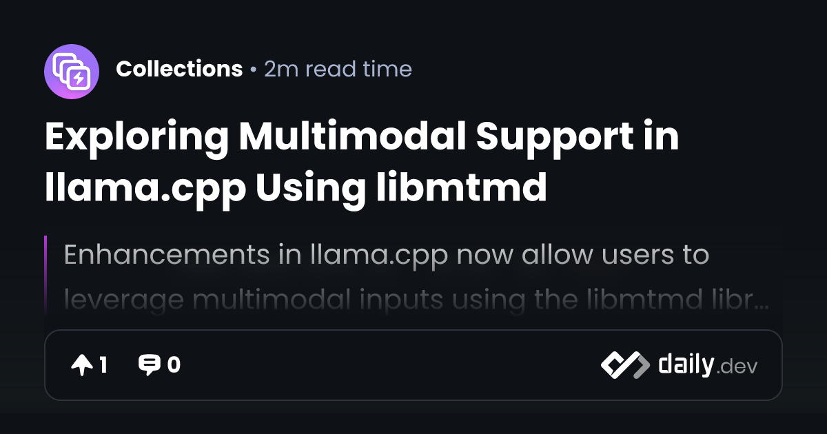Exploring Multimodal Support in llama.cpp Using libmtmd