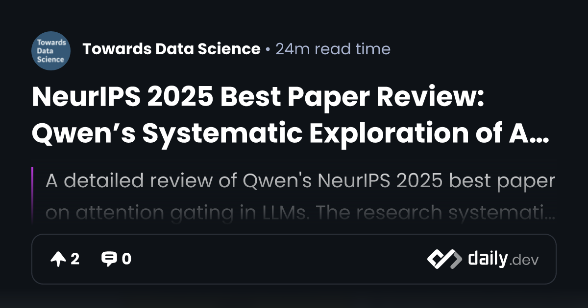 NeurIPS 2025 Best Paper Review: Qwen’s Systematic Exploration of ...