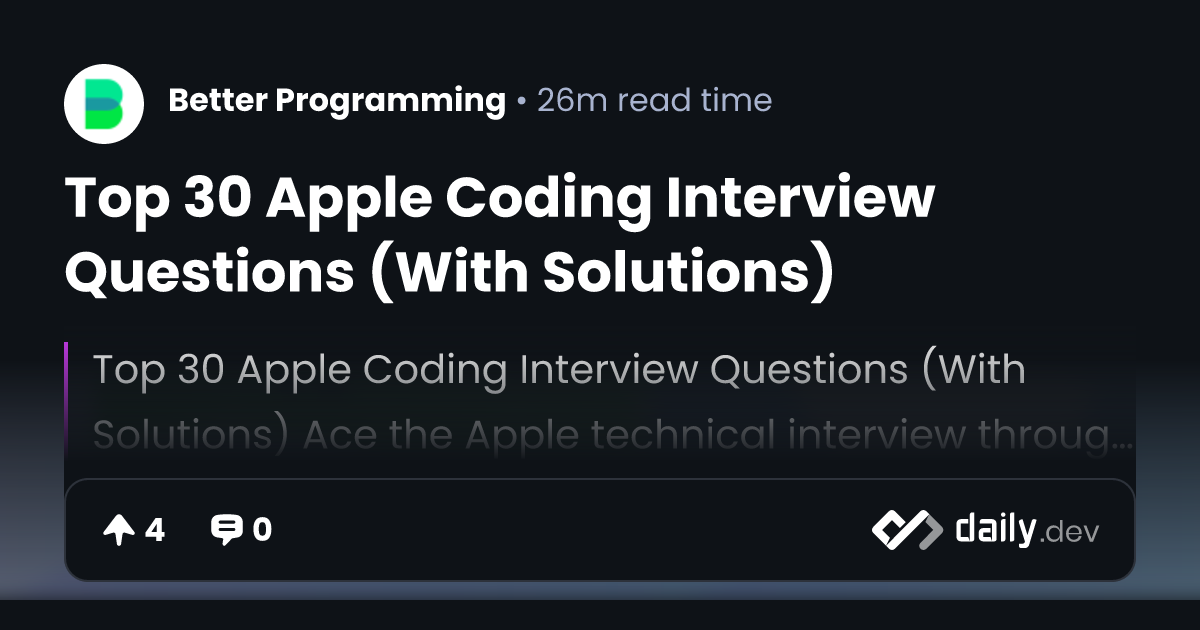 Top 30 Apple Coding Interview Questions (With Solutions) | daily.dev