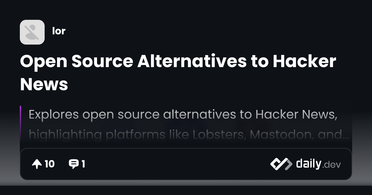 Open Source Alternatives to Hacker News | daily.dev
