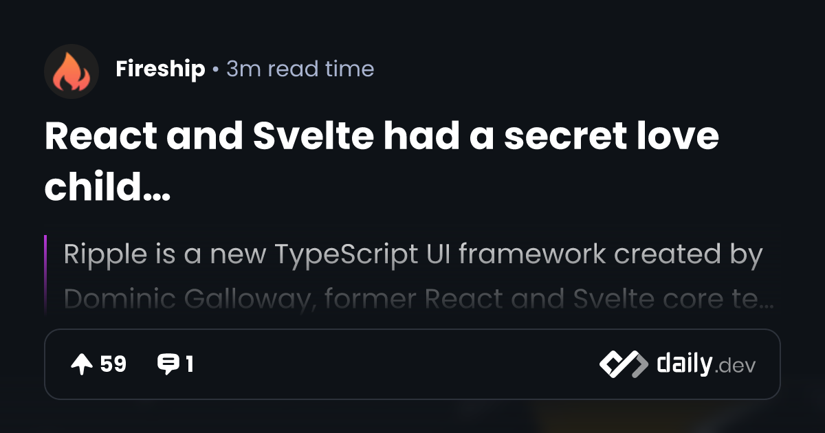 React and Svelte had a secret love child… | daily.dev