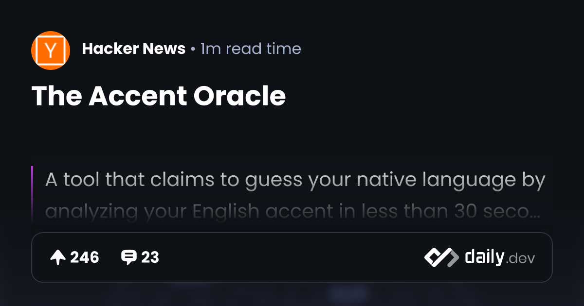 The Accent Oracle | daily.dev