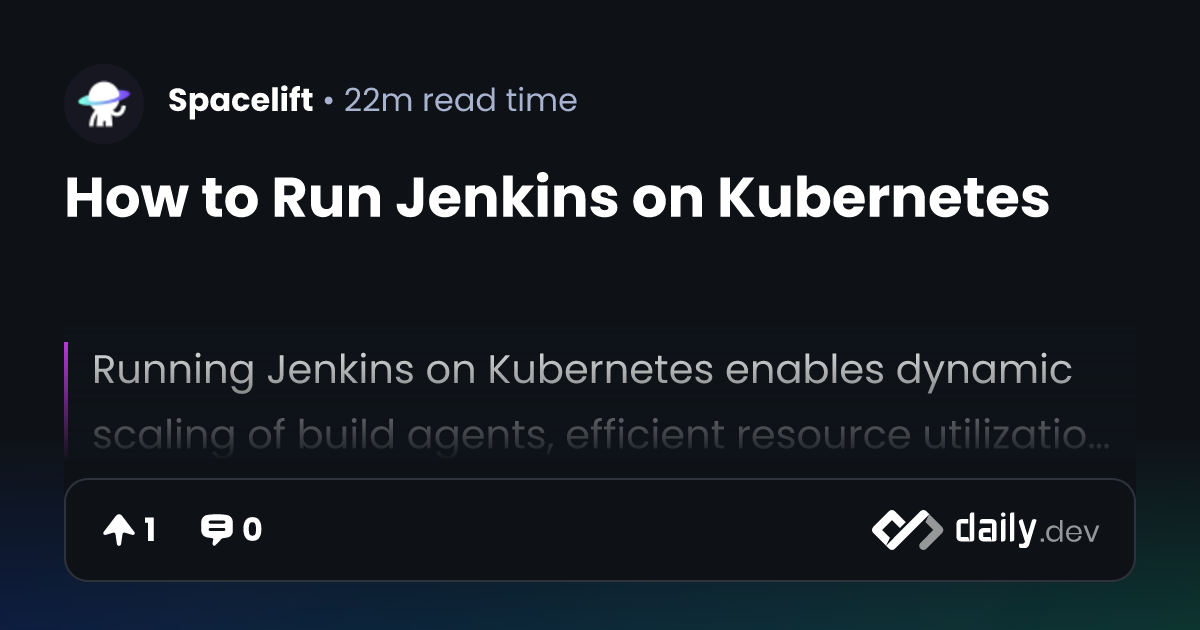 How to Run Jenkins on Kubernetes | daily.dev